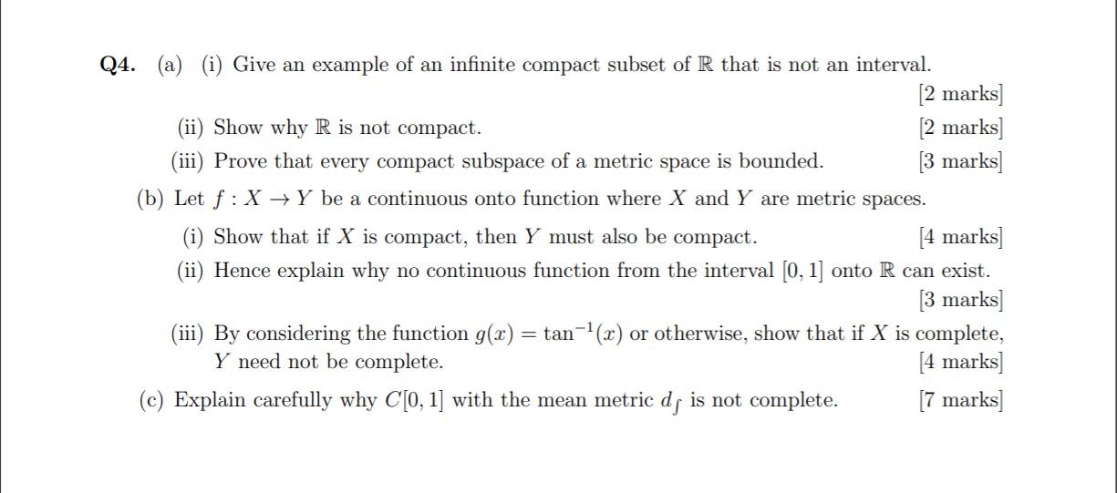 Solved Q4. (a) (i) Give an example of an infinite compact | Chegg.com