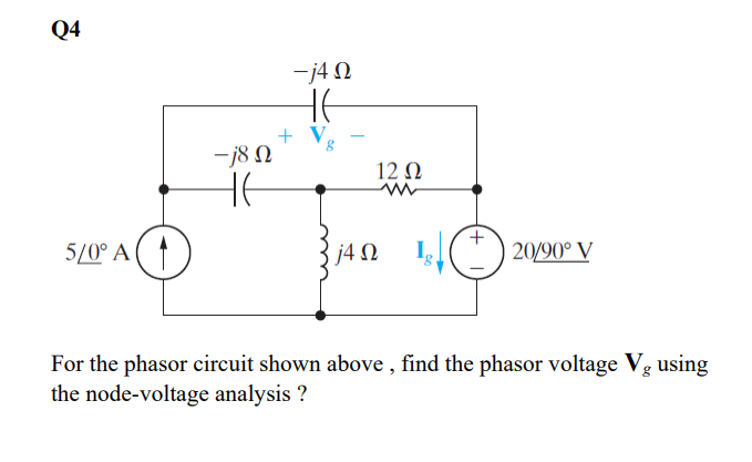 Solved For the phasor circuit shown above, find the phasor | Chegg.com