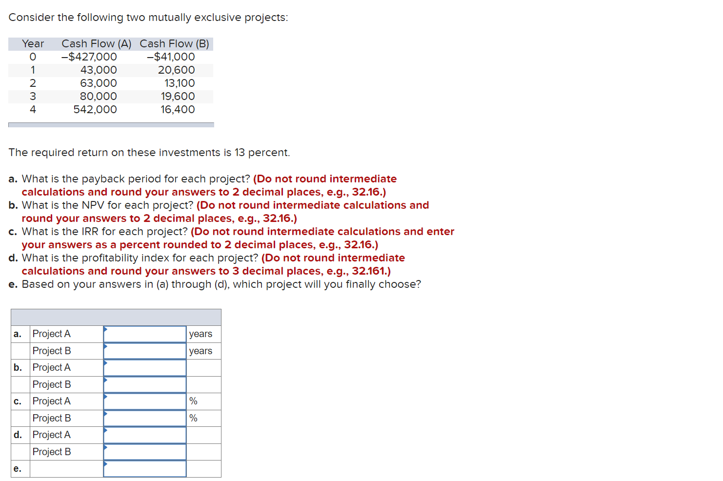 Solved Consider the following two mutually exclusive | Chegg.com