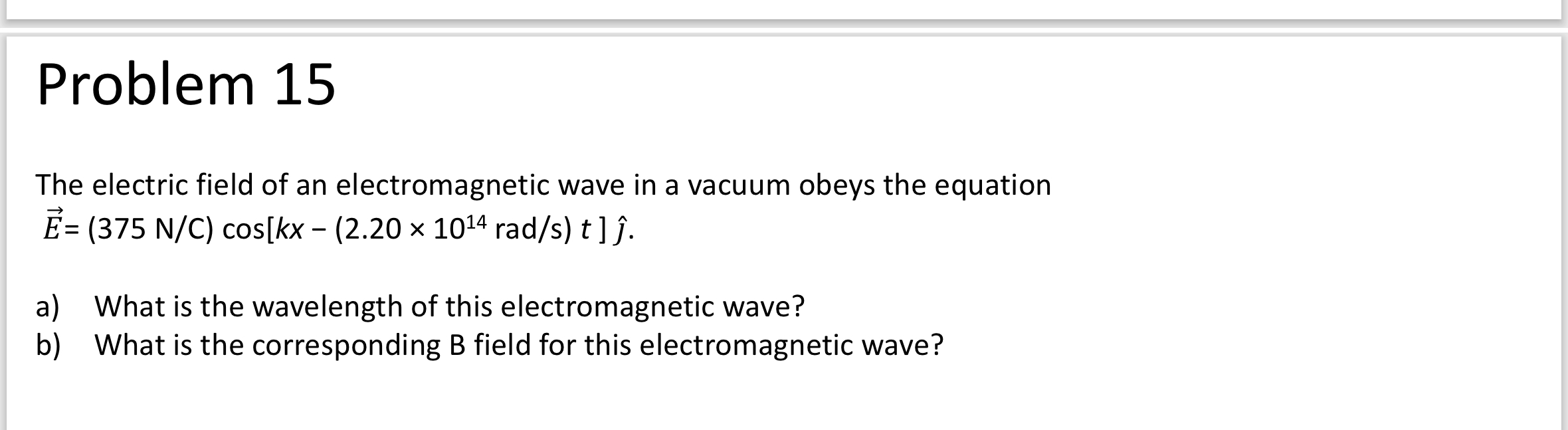 Solved Problem 15The electric field of an ﻿electromagnetic | Chegg.com