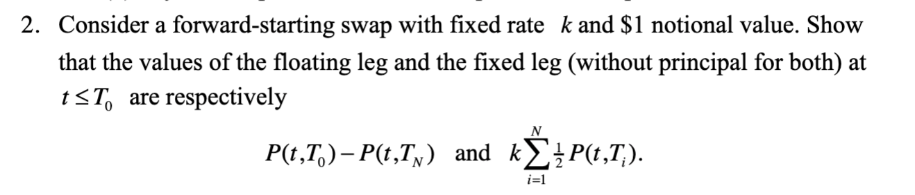 2. Consider a forward-starting swap with fixed rate k | Chegg.com