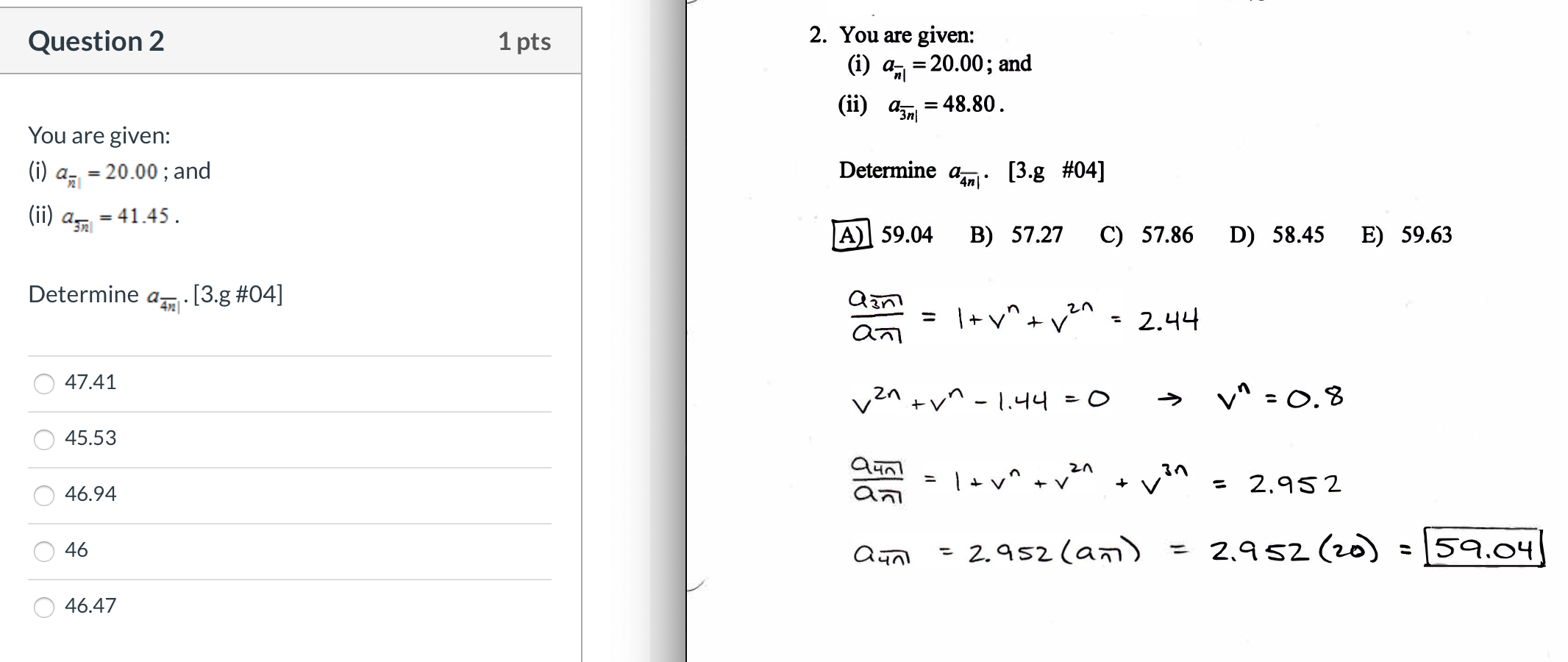 Solved Question 2 1 pts 2. You are given: (i) any = 20.00; | Chegg.com