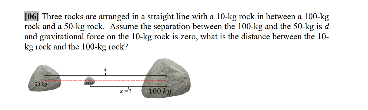 Solved [06] Three rocks are arranged in a straight line with | Chegg.com