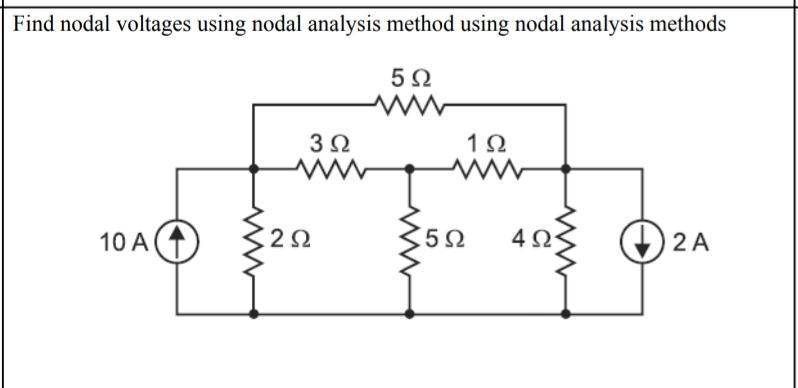 Solved Find nodal voltages using nodal analysis method using | Chegg.com