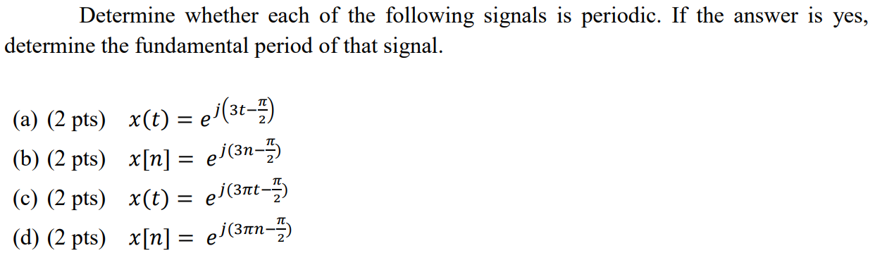 Solved Determine Whether Each Of The Following Signals Is