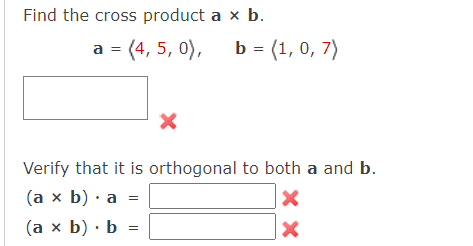 Solved Find the cross product a ~ b. a = = (4,5,0), b = | Chegg.com