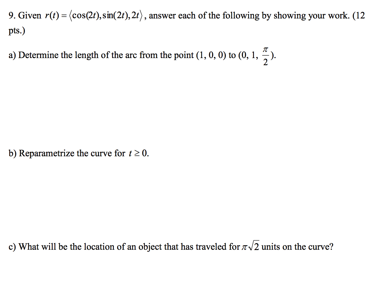 Solved 9. Given r(t) = (cos(2t), sin(2t), 2t), answer each | Chegg.com