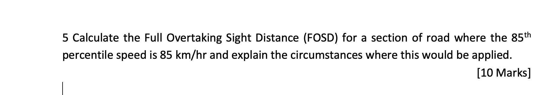 Solved 5 Calculate the Full Overtaking Sight Distance (FOSD) | Chegg.com