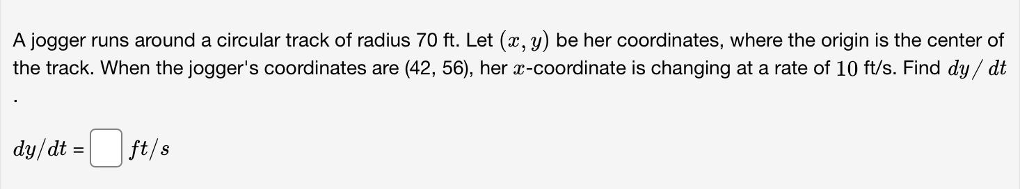 Solved A jogger runs around a circular track of radius 70ft. | Chegg.com