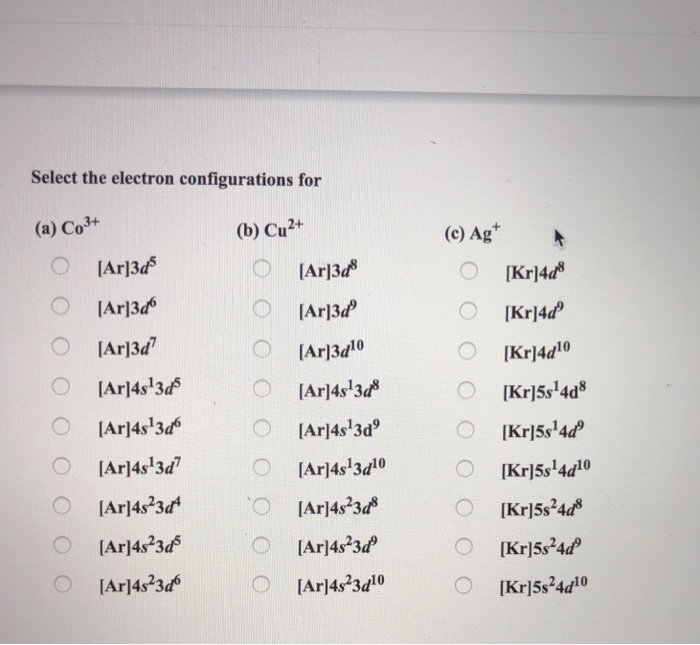 Solved Select the electron configurations for (a) Co3+ (b) | Chegg.com