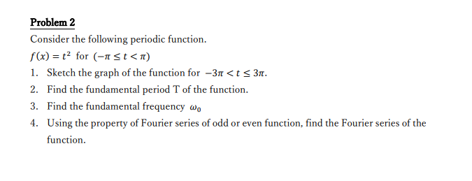 Solved Problem 2 Consider the following periodic function. | Chegg.com