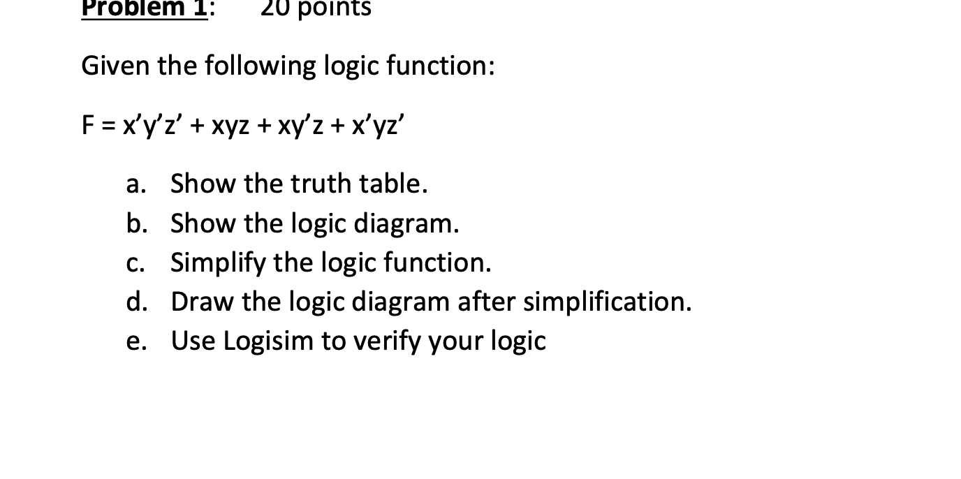 Solved Given the following logic function: | Chegg.com Solved Given the following logic function: | Chegg.com