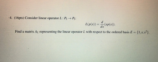 Solved Consider linear operator L : P3 P3: Find a matrix AL | Chegg.com