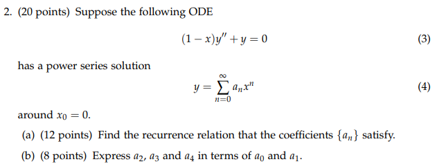 Solved 2. (20 points) Suppose the following ODE (1−x)y′′+y=0 | Chegg.com
