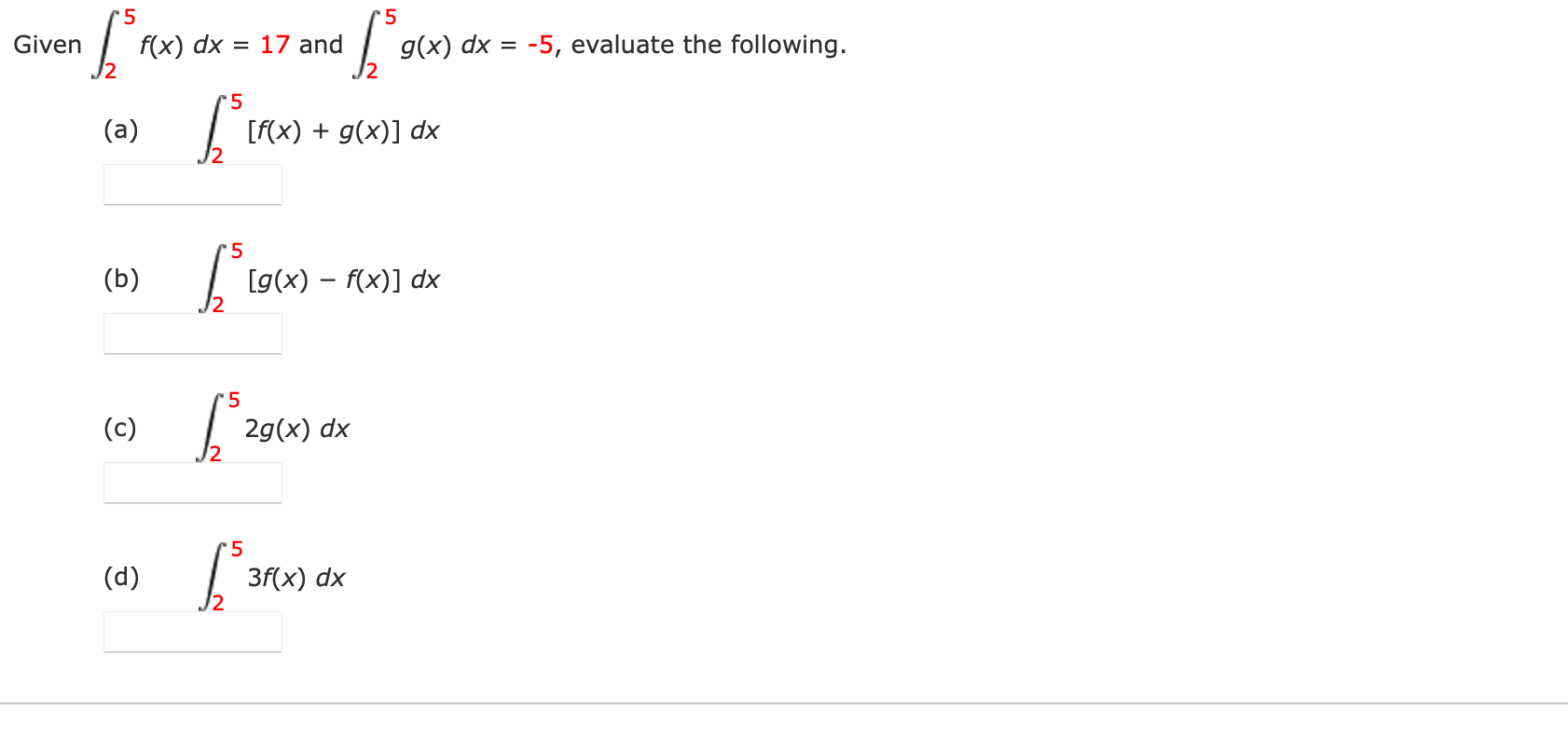 Solved ∫25f(x)dx=17 and ∫25g(x)dx=−5 (a) ∫25[f(x)+g(x)]dx | Chegg.com