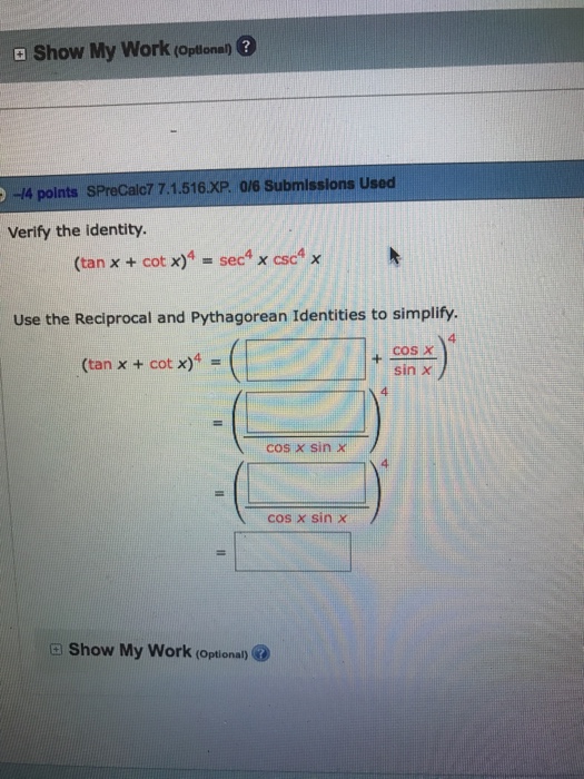Solved Verify the Identity. (tan x + cot x)^4 = sec^4 x | Chegg.com