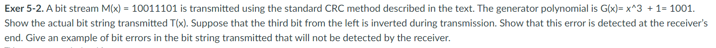 Solved Exer 5-2. A bit stream M(x)=10011101 is transmitted | Chegg.com