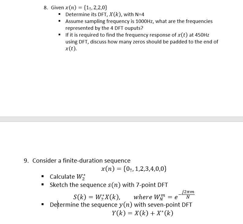 Solved 8. Given x(n)={1↑,2,2,0} - Determine its DFT, X(k), | Chegg.com