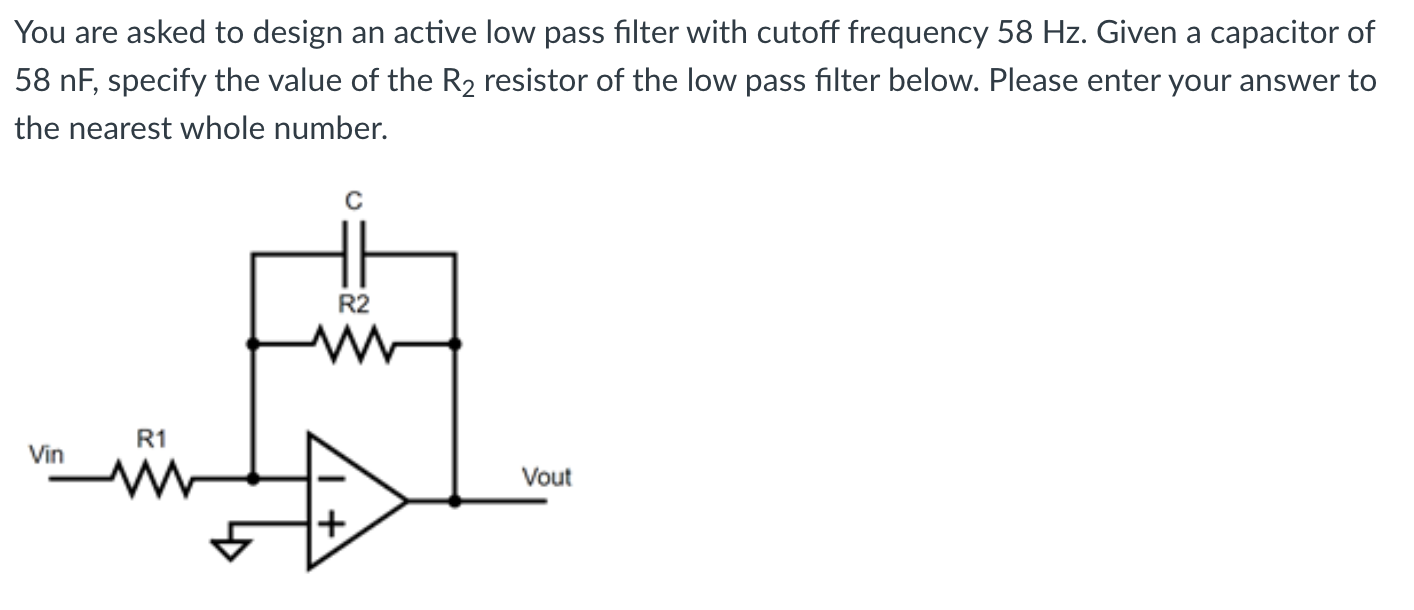 Solved You are asked to design an active low pass filter | Chegg.com