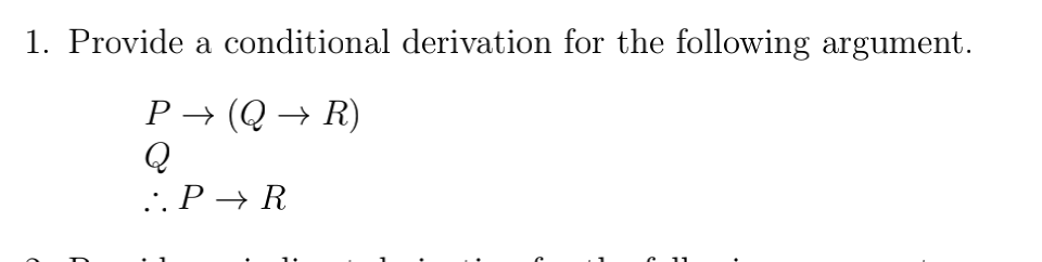 Solved 1. Provide a conditional derivation for the following | Chegg.com