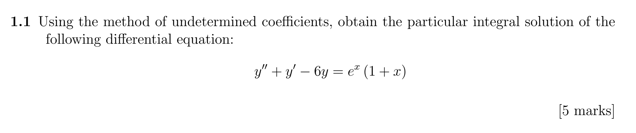 Solved 1.1 Using the method of undetermined coefficients, | Chegg.com