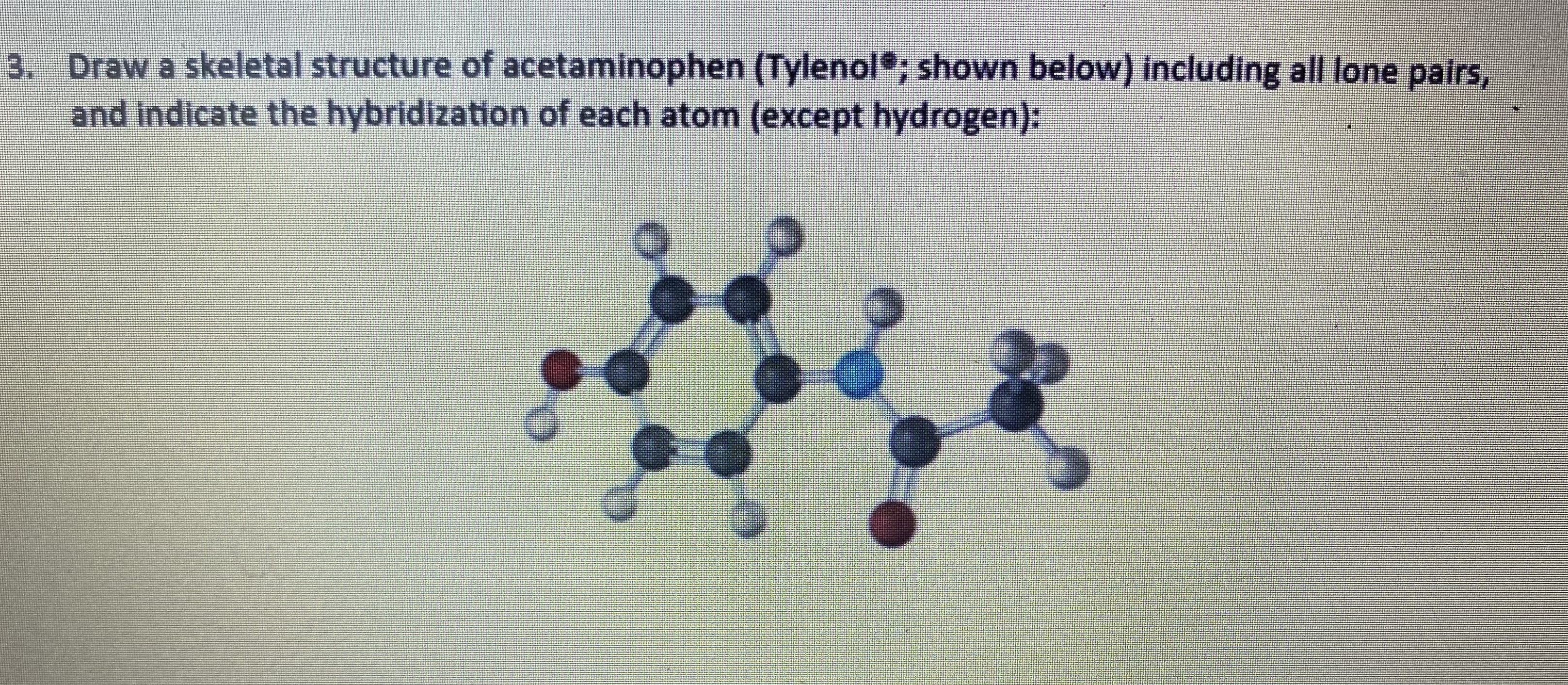 Solved Draw a skeletal structure of acetaminophen (Tylenol | Chegg.com