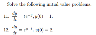 Solved Solve the following initial value problems. 11. dy dt | Chegg.com