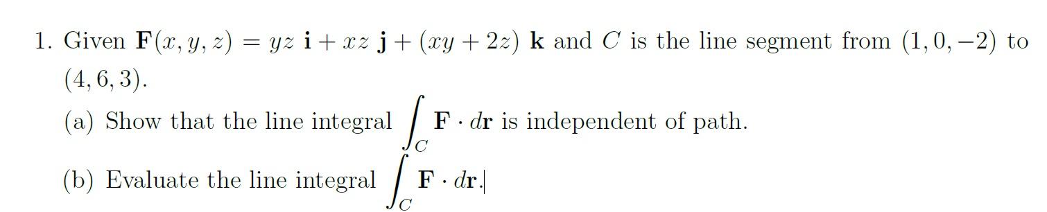 Solved 1. Given F(x, y, z) = yz i + xz j + (xy + 2x) k and C | Chegg.com