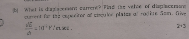 Solved b) What is displacement current? Find the value of | Chegg.com