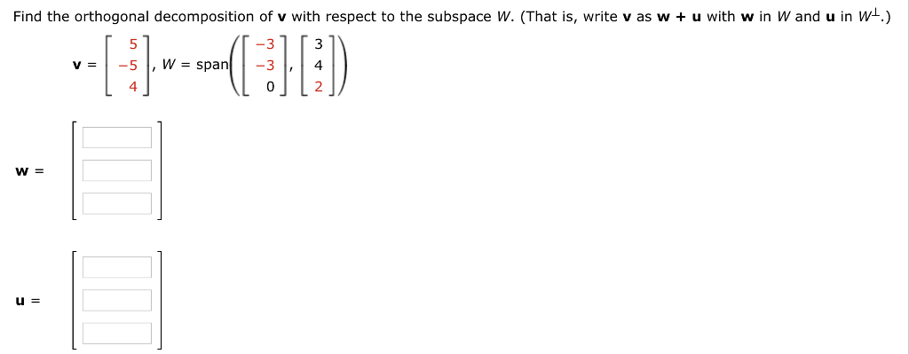 Solved Find the orthogonal decomposition of V with respect | Chegg.com