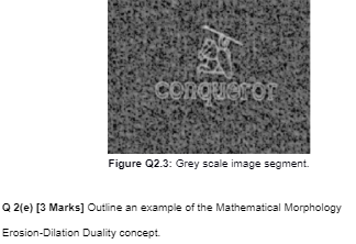 Q2[a) [4 Marks] Outline a Mathematical Morphology | Chegg.com