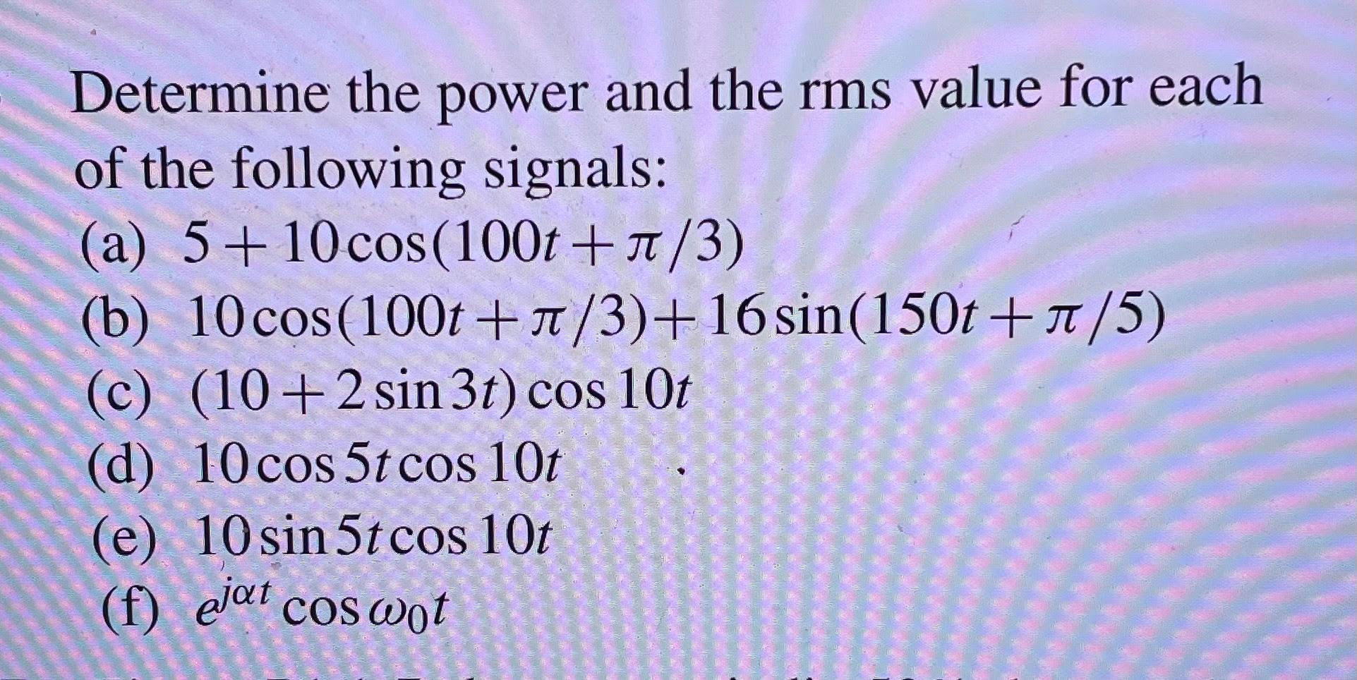 [solved] Determine The Power And The Rms Value For Each O