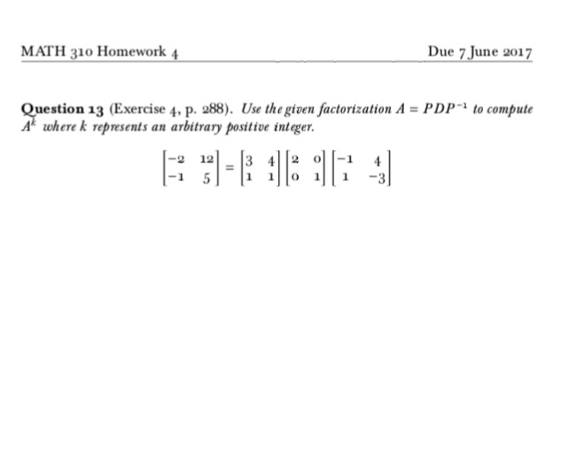 Solved Use the given factorization A = PDP^-1 to compute A^k | Chegg.com