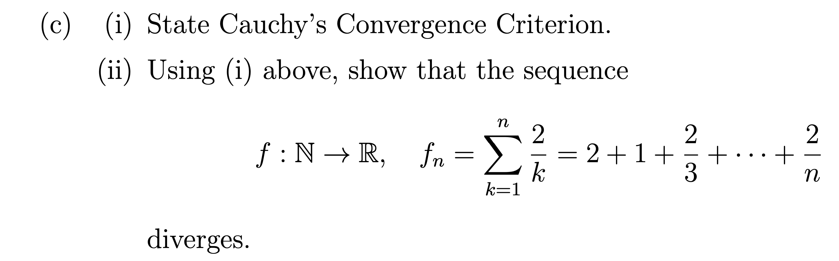 Solved (c) (i) State Cauchy's Convergence Criterion. (ii) | Chegg.com
