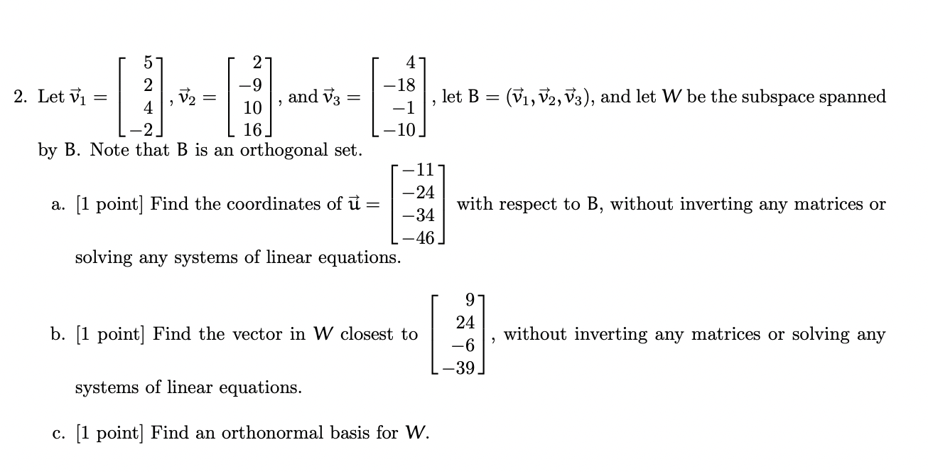 Solved 2. Let v1=⎣⎡524−2⎦⎤,v2=⎣⎡2−91016⎦⎤, and | Chegg.com
