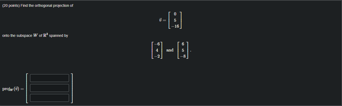 Solved (20 points) Find the orthogonal projection of | Chegg.com