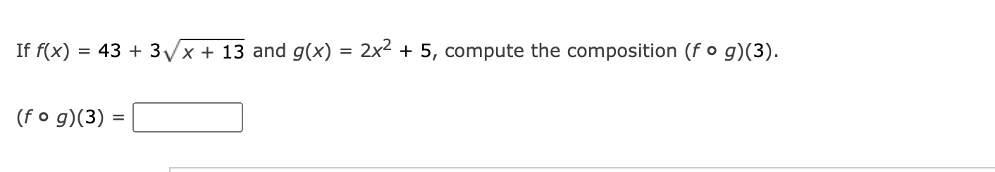 Solved If f(x)=43+3x+132 ﻿and g(x)=2x2+5, ﻿compute the | Chegg.com