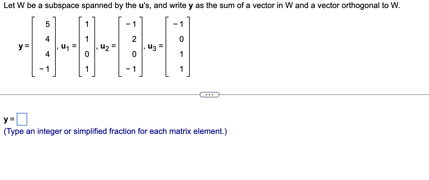 Solved y=⎣⎡544−1⎦⎤,u1=⎣⎡1101⎦⎤,u2=⎣⎡−120−1⎦⎤,u3=⎣⎡−1011⎦⎤ y= | Chegg.com