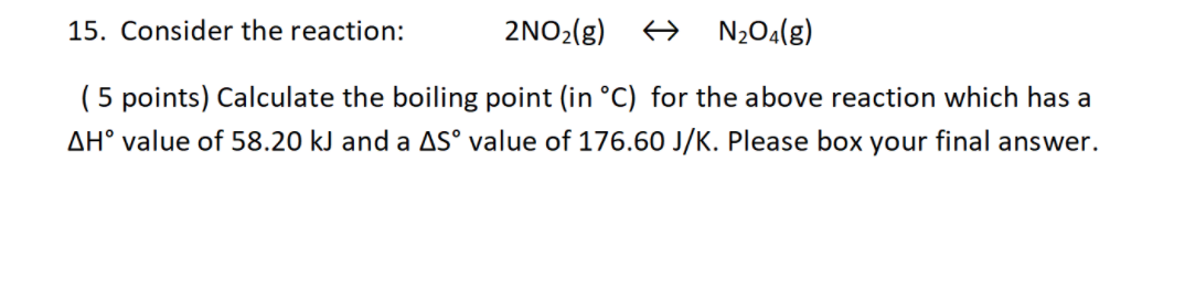 Solved 15. Consider the reaction: 2NO2(g) A N2O4(g) ( 5 | Chegg.com