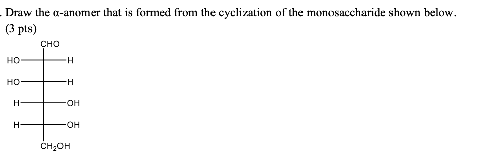 Solved Draw the α-anomer that is formed from the cyclization | Chegg.com