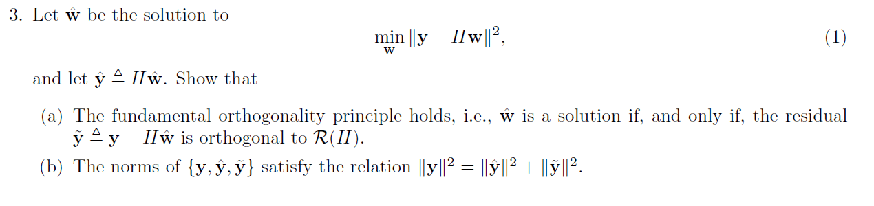 Solved 3. Let w^ be the solution to minw∥y−Hw∥2 and let | Chegg.com