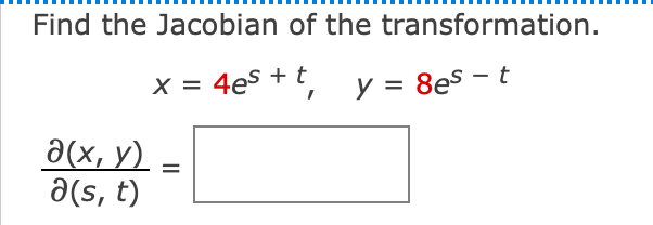 Solved Find the Jacobian of the transformation. | Chegg.com