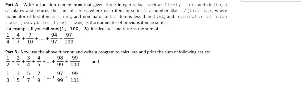 Solved Part A - Write a function named sum that given three | Chegg.com