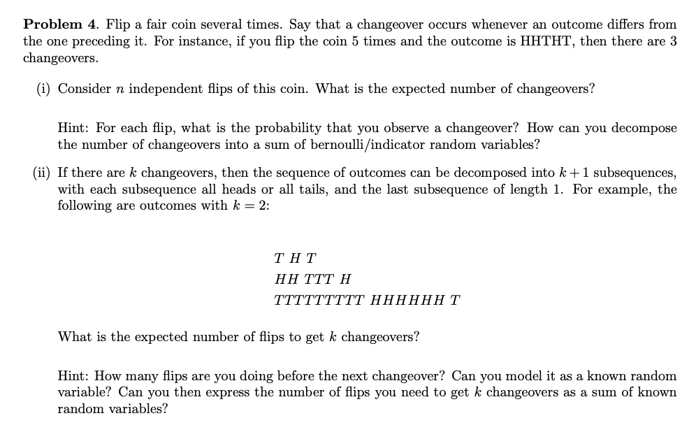 Solved Problem 4. Flip a fair coin several times. Say that a | Chegg.com