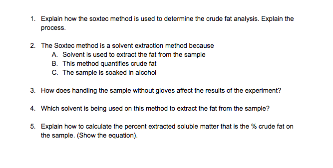 Solved 1. Explain how the soxtec method is used to determine | Chegg.com