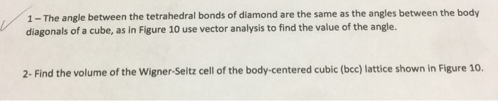 Solved 1-The angle between the tetrahedral bonds of diamond | Chegg.com