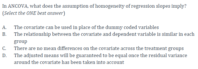 In ANCOVA, what does the assumption of homogeneity of | Chegg.com