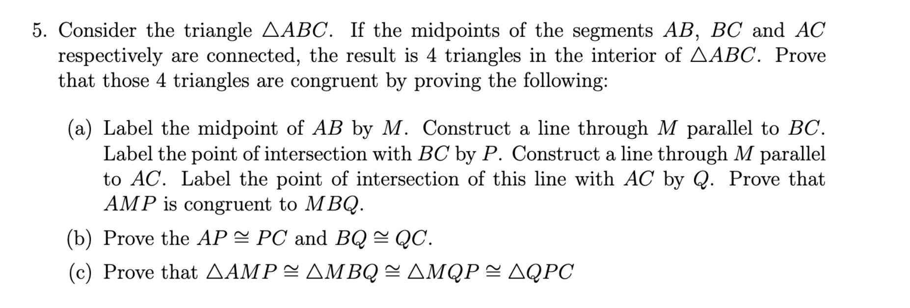 Solved 5. Consider the triangle ABC. If the midpoints of | Chegg.com