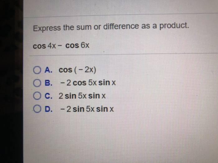 Solved Express the sum or difference as a product. cos 4x- | Chegg.com