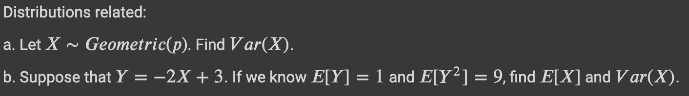 Solved Distributions related: a. Let X∼Geometric(p). Find | Chegg.com